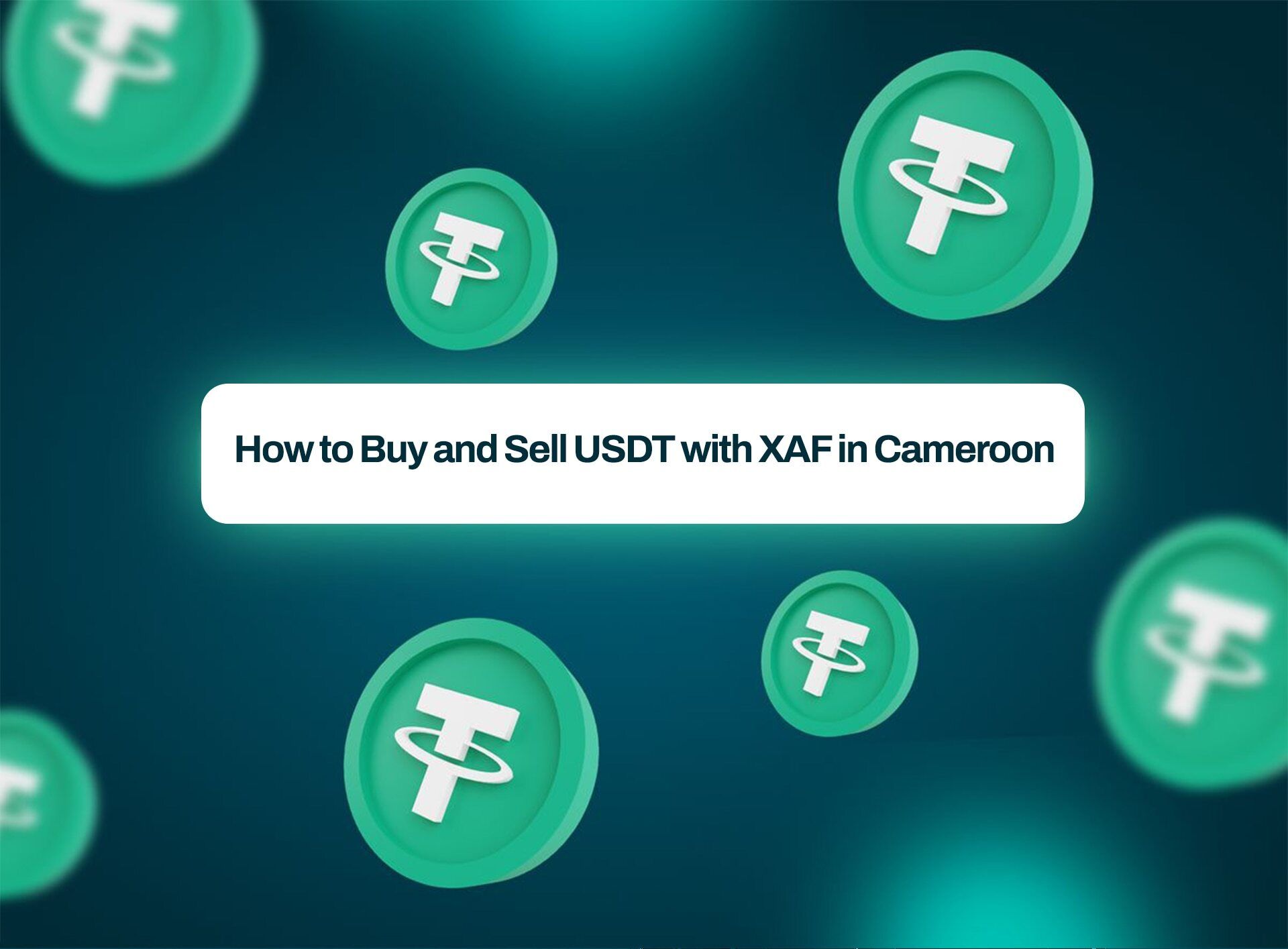 Buying and Selling USDT with XAF in Cameroon: A Simple Guide
