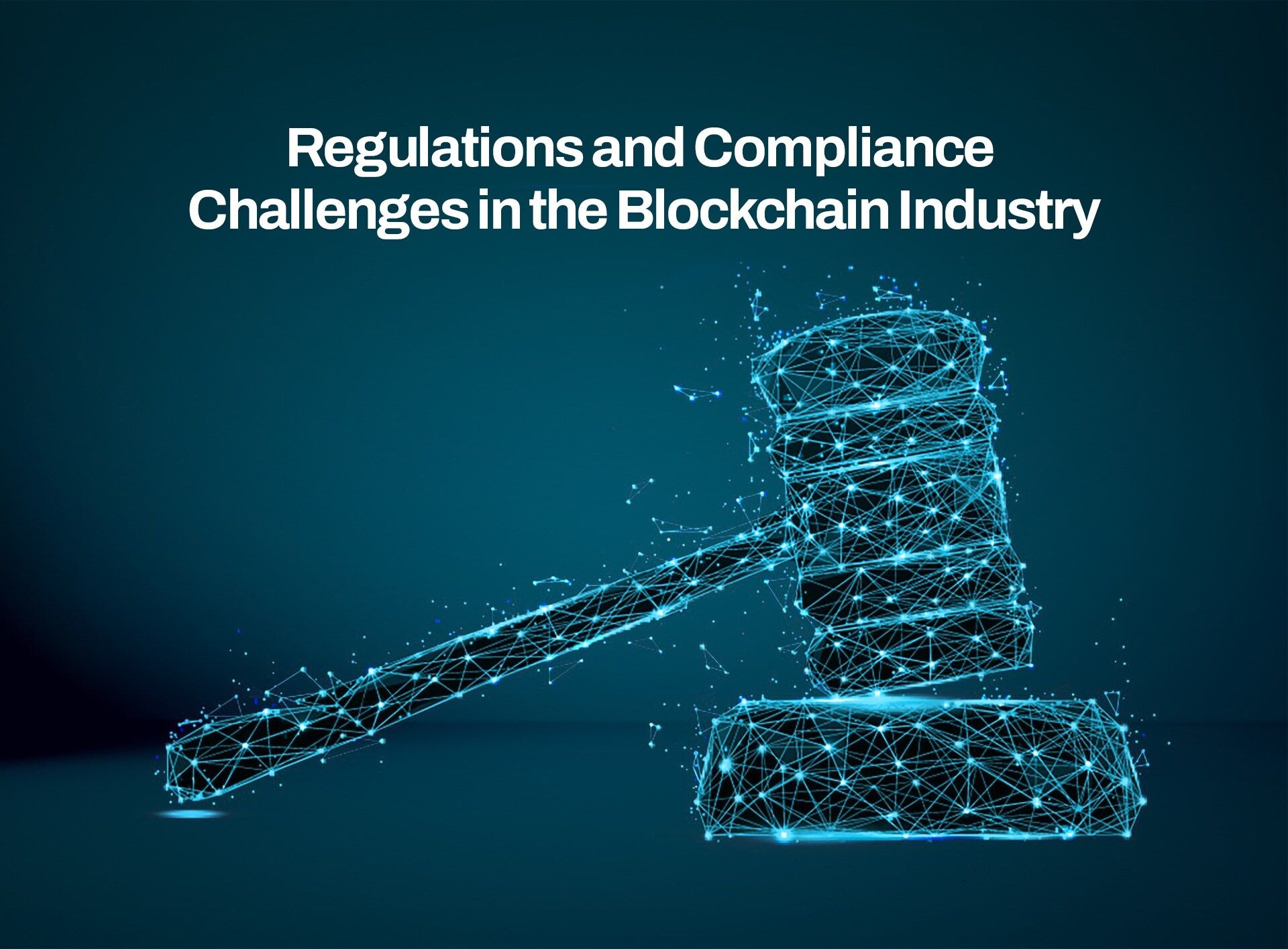 Blockchain Regulations & Compliance: What You Need to Know