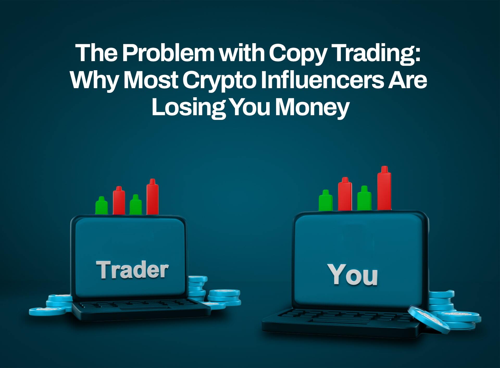 Why Copy Trading Crypto Influencers Might Lose You Money